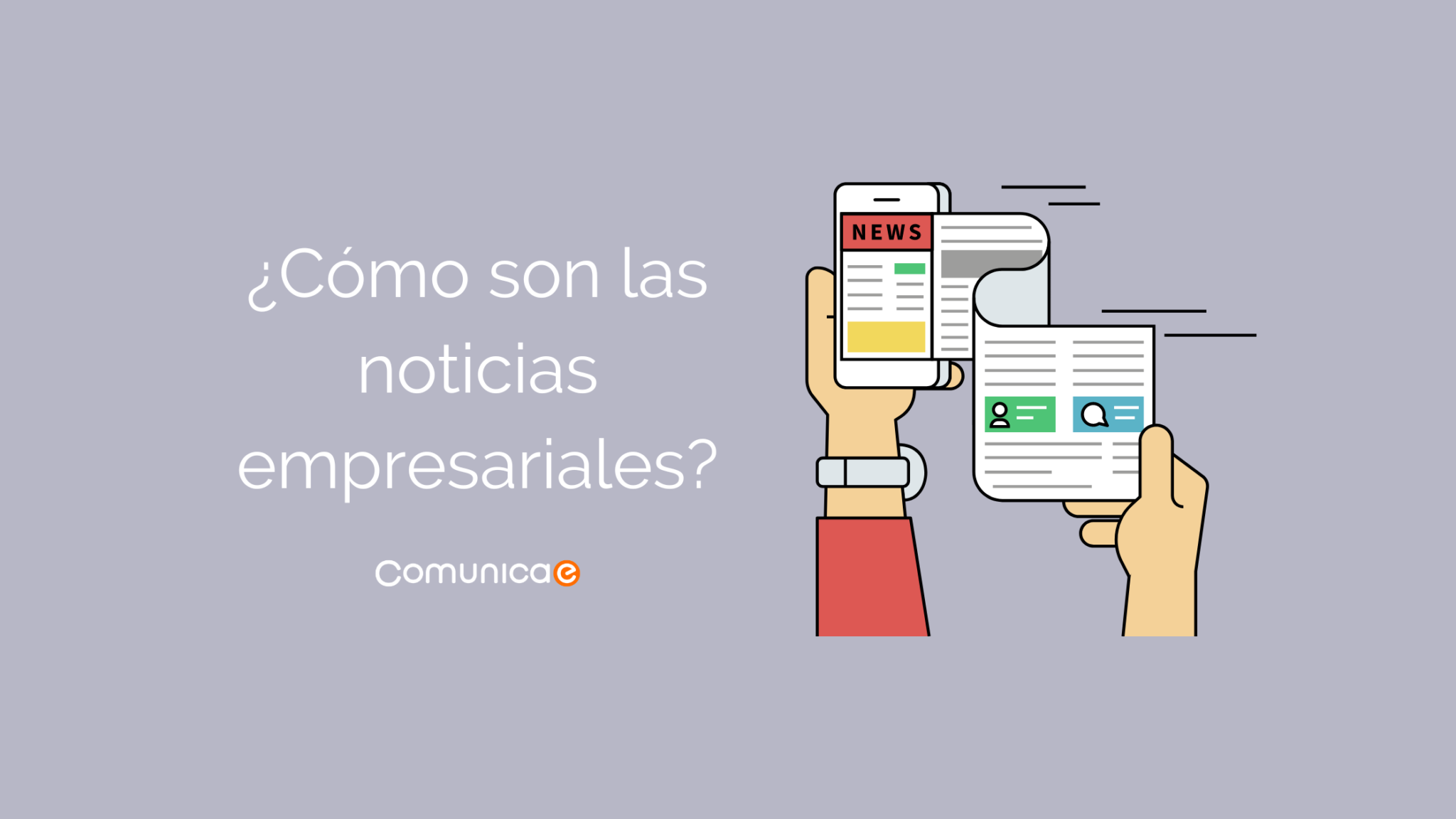 Cómo son las noticias empresariales - Blog de Comunicae.es