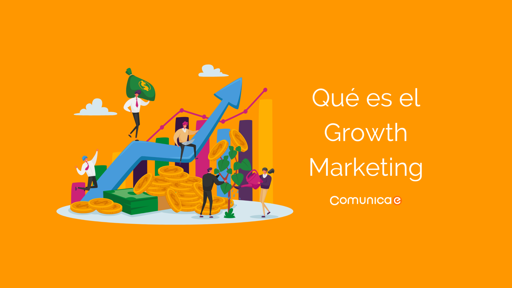 Qué es el Growth Marketing - Blog de Comunicae.es