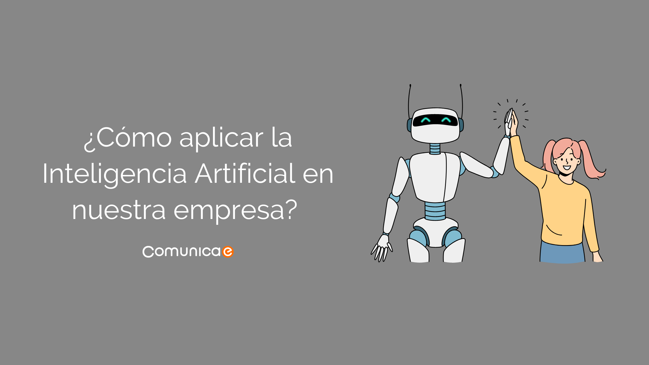 ¿Cómo aplicar la Inteligencia Artificial en tu empresa?