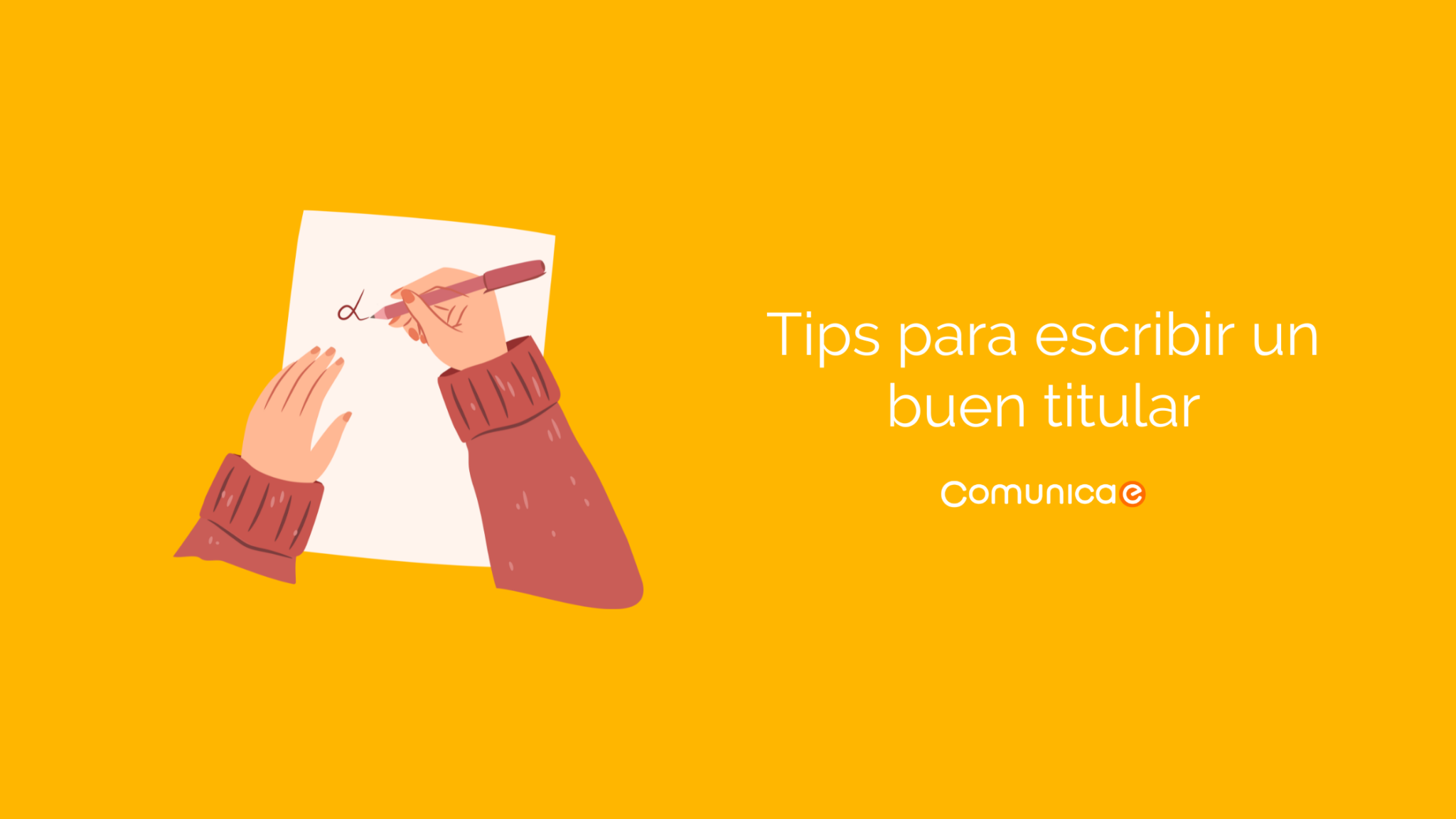 Tips para escribir un buen titular - Blog de Comunicae.es