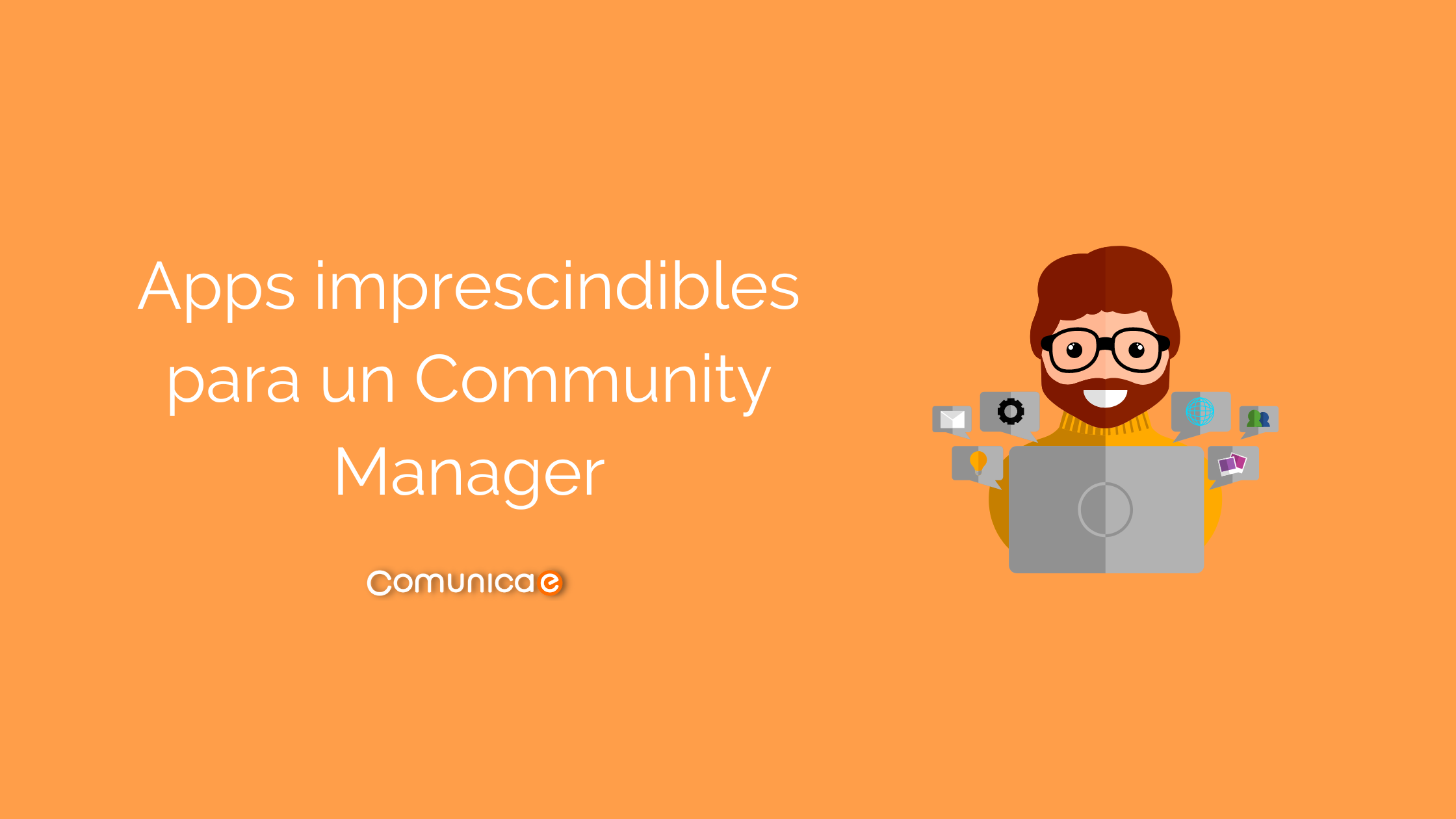 Apps imprescindibles para ser un buen community manager